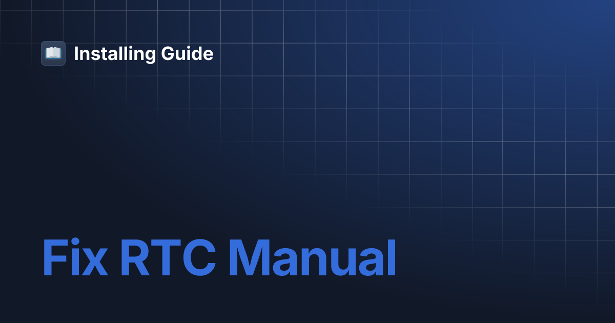 Fix RTC Manual | Installing Guide