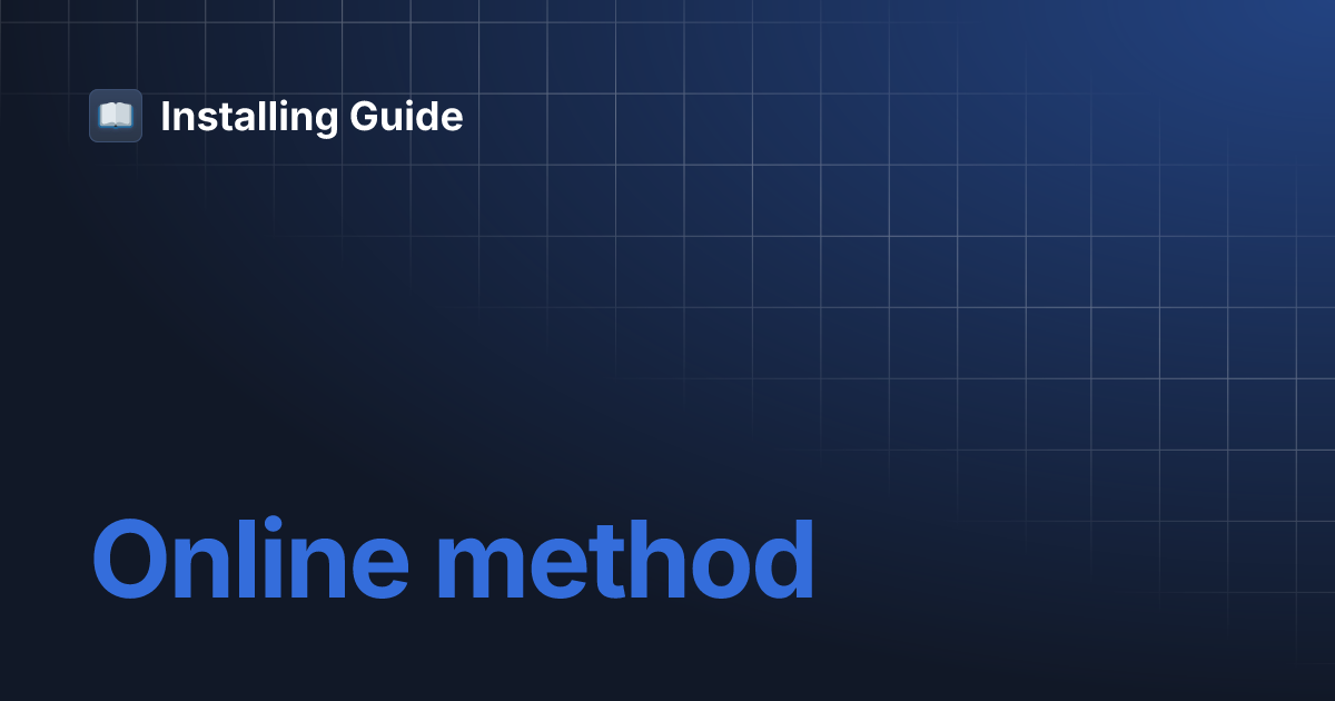 Online method | Installing Guide