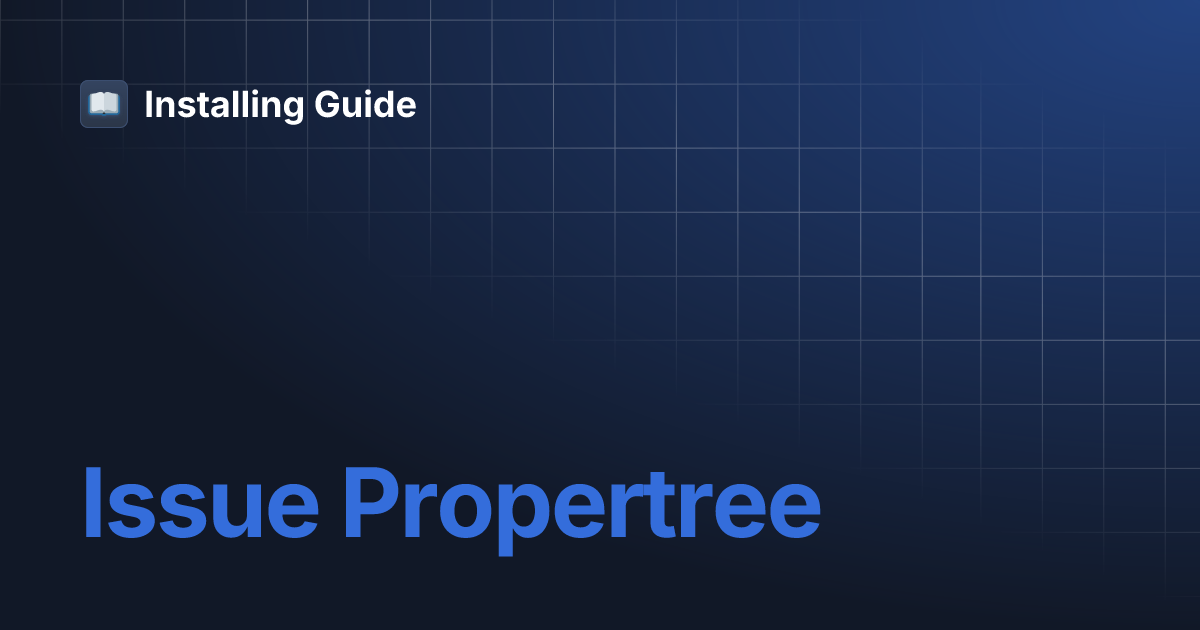 Issue Propertree | Installing Guide