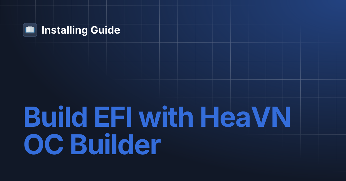 Build EFI with HeaVN OC Builder | Installing Guide