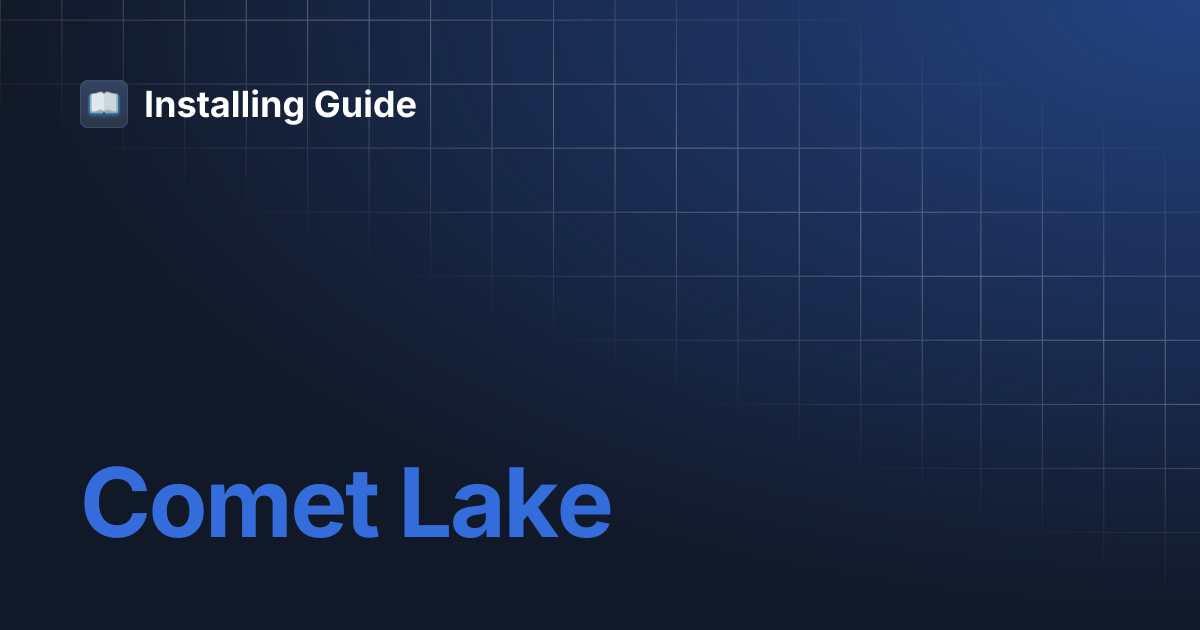 Comet Lake | Installing Guide
