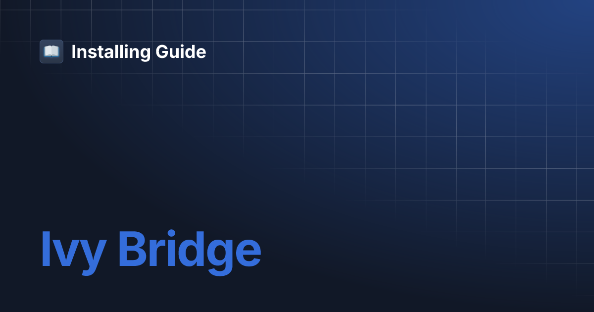 Ivy Bridge | Installing Guide